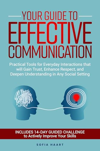 Your Guide to Effective Communication: Practical Tools for Everyday ...