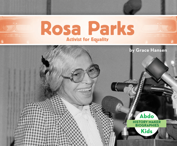 Rosa Parks: Activist for Equality by Grace Hansen | Goodreads