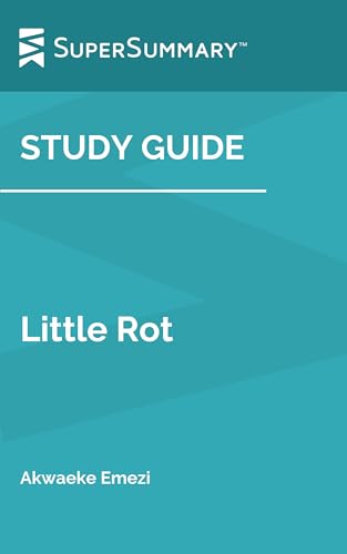 Study Guide: Little Rot by Akwaeke Emezi by SuperSummary | Goodreads