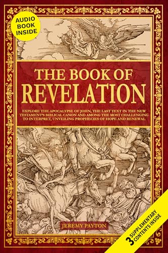 The Book of Revelation: Explore the Apocalypse of John, the Last Text ...