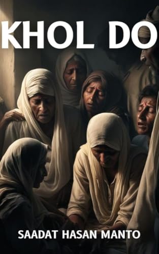 Khol Do by Saadat Hasan Manto | Goodreads
