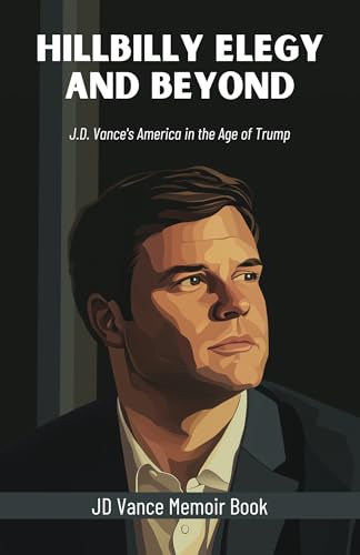 Hillbilly Elegy and Beyond: J.D. Vance's America in the Age of Trump ...