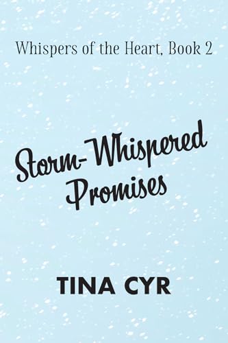 Storm-Whispered Promises (Whispers of the Heart Book 2) by Tina Cyr ...