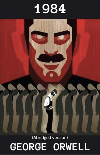 1984: An Abridged Dystopian Masterpiece Exploring Totalitarianism ...