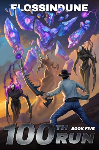 100th Run - Book Five: A Regressor's LitRPG Adventure by Flossindune ...