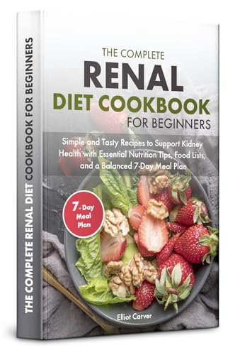 The Ultimate Renal Diet Cookbook for Beginners: Effortless Low-Sodium ...