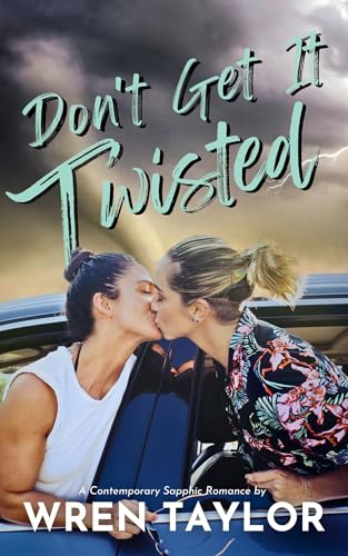 Don't Get It Twisted by Wren Taylor | Goodreads
