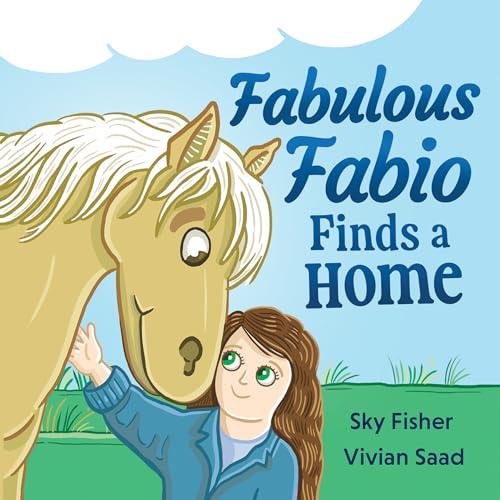 Fabulous Fabio Finds a Home: A Mustang's Journey from California to Pennsylvania by Sky Fisher ...