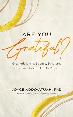 ARE YOU GRATEFUL?: Gratitude Living: Science, Scripture, & Testimonials ...