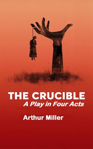 The Crucible: A Play in Four Acts by Arthur Miller | Goodreads
