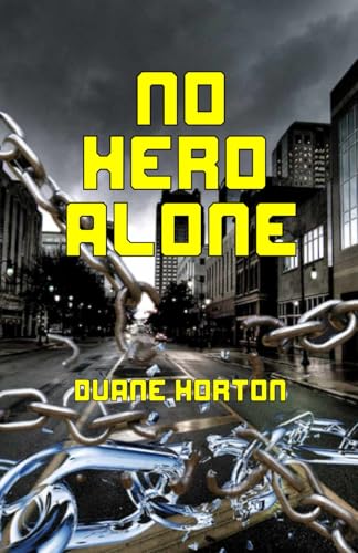 No Hero Alone by Duane Horton | Goodreads