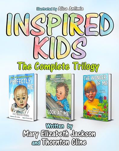 INSPIRED KIDS: The Complete Trilogy by Mary Elizabeth Jackson | Goodreads