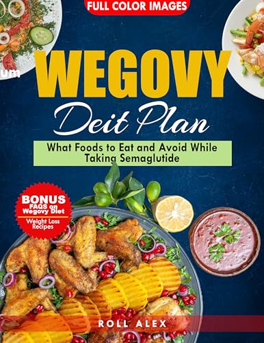 WEGOVY DIET PLAN: What Food To Eat and Avoid While Taking Semaglutide ...