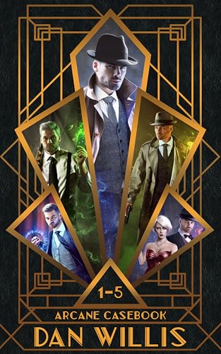 Arcane Casebook Box Set 1-5 by Dan Willis | Goodreads