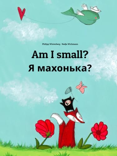 Am I small? Я махонька?: Children's Picture Book English-Vologda ...
