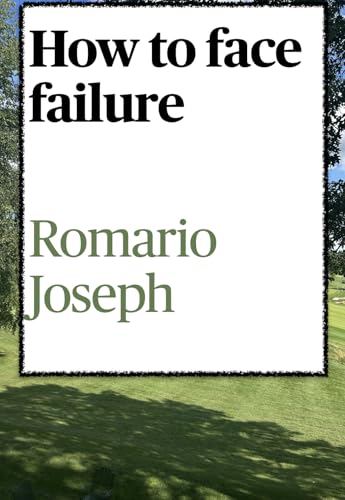 How to face failure by Romario Joseph | Goodreads
