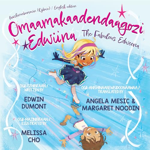 Omaamakaadendaagozi Edwiina / The Fabulous Edweena by Edwin Dumont ...