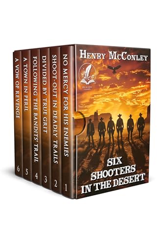 Six Shooters in the Desert: A Historical Western Adventure Collection ...