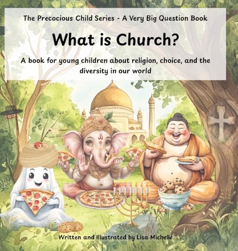 What Is Church?: A book for young children about religion, choice, and ...