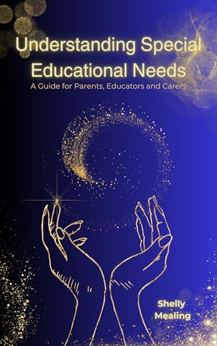 Understanding Special Educational Needs: A Guide for Parents, Educators ...