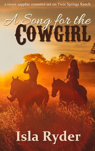 A Song for the Cowgirl: a sweet sapphic romance set on Twin Springs ...