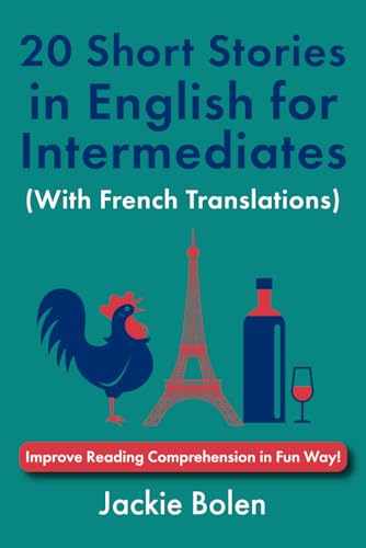 20 Short Stories in English for Intermediates (With French Translations ...