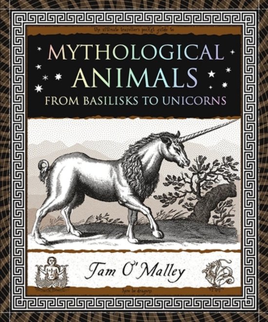 Mythological Animals: From Basilisks to Unicorns by Tam O'Malley ...