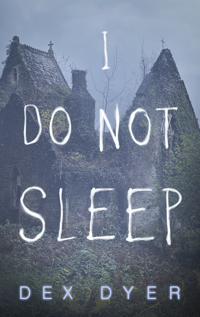 I Do Not Sleep by Dex Dyer | Goodreads