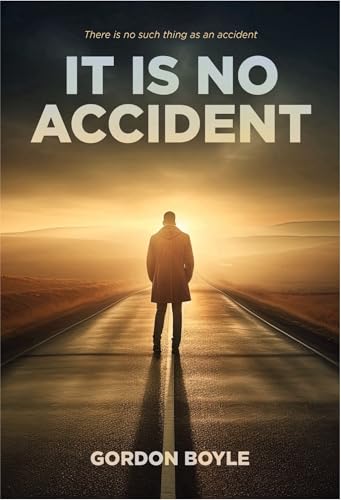 IT IS NO ACCIDENT: There is no such thing as an accident by Gordon ...