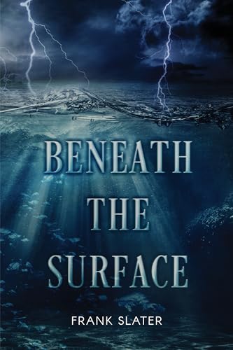 Beneath the Surface by Frank Slater | Goodreads