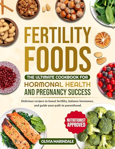 Fertility Foods: The Ultimate Cookbook for Hormonal Health and ...