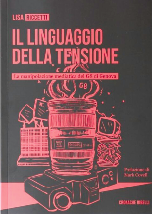Il Linguaggio Della Tensione. La manipolazione mediatica del G8 di ...