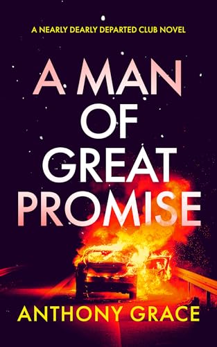 A Man Of Great Promise by Anthony Grace | Goodreads