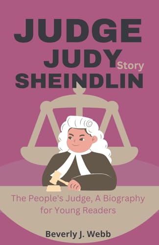 Judge Judy Sheindlin Story: The People's Judge, A Biography for Young ...