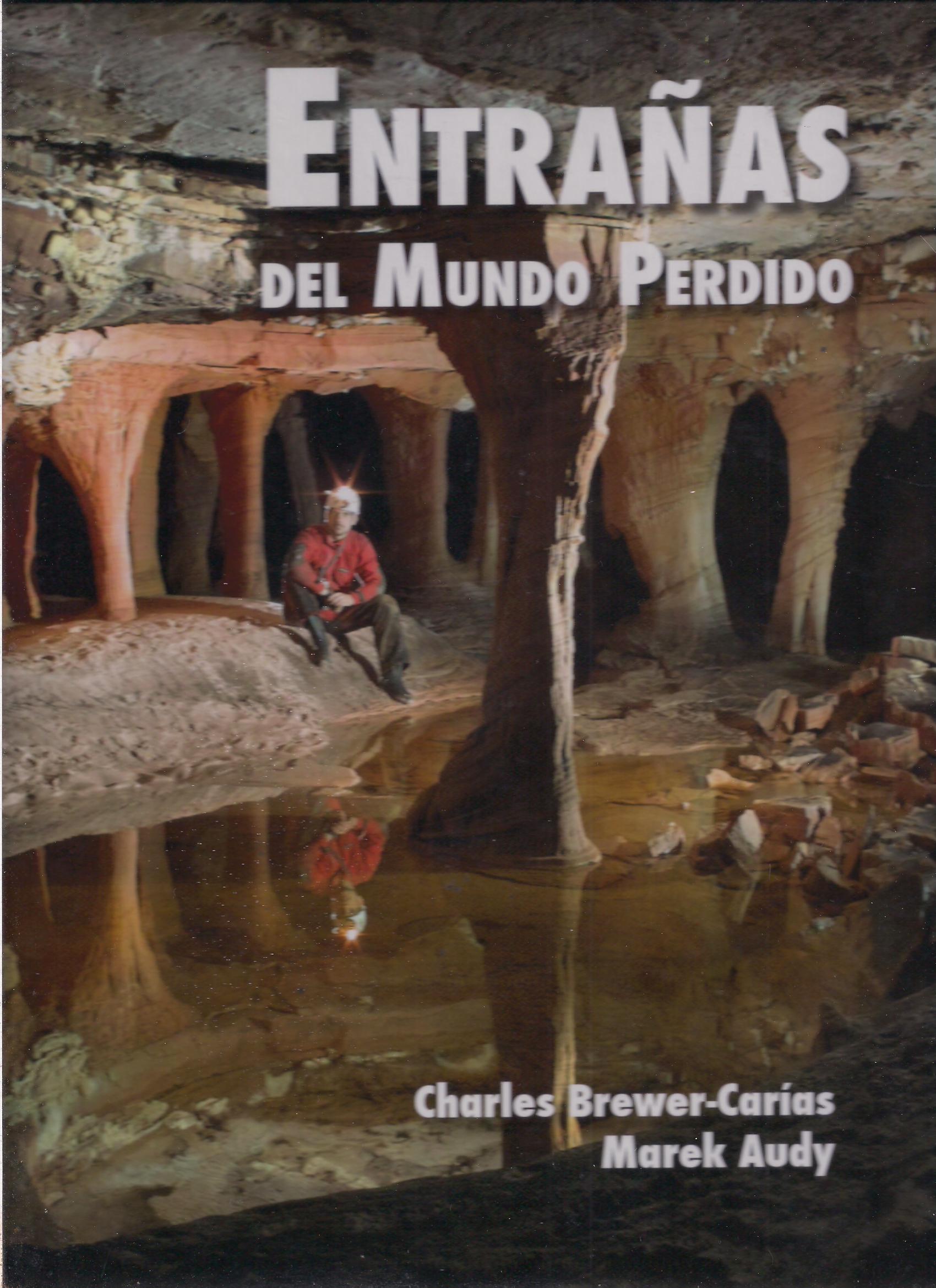 Entrañas del Mundo Perdido by Charles Brewer-Carías y Marek Audy ...
