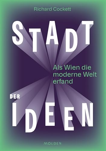 Stadt der Ideen: Als Wien die moderne Welt erfand by Richard Cockett ...