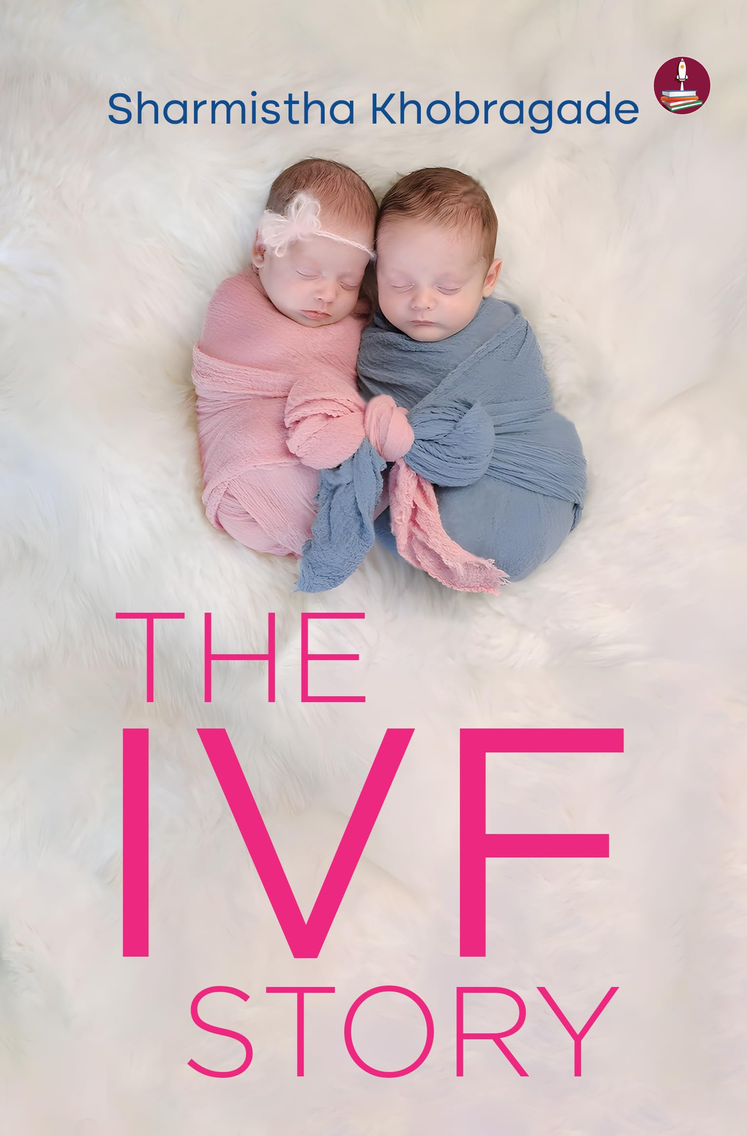 The IVF Story by Sharmistha Khobragade | Goodreads