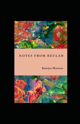 Notes From Beulah by Katelyn Mattson | Goodreads