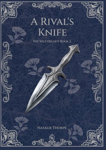 A Rival's Knife (The Wilt Trilogy) by Natalie Thorpe | Goodreads