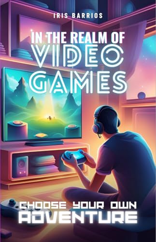 Choose your adventure: In the Realm of Video Games: A Journey Through ...