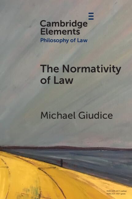 The Normativity of Law (Elements in Philosophy of Law) by Giudice ...