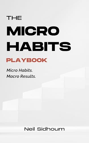 The Micro Habits Playbook: Small Habits to Transform Productivity ...