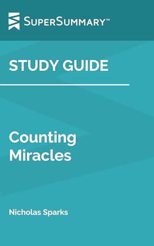 Study Guide: Counting Miracles by Nicholas Sparks by SuperSummary | Goodreads