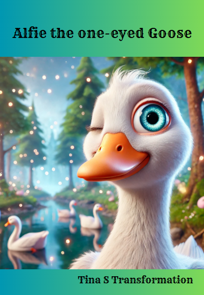 Alfie the One-eyed Goose by Tina S. Transformation | Goodreads
