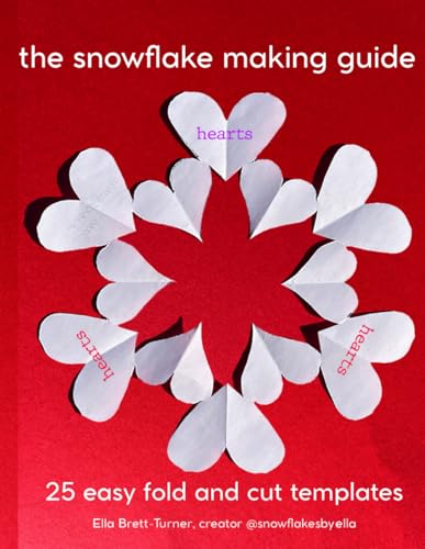 The Snowflake Making Guide: Hearts by Ella Brett-Turner | Goodreads