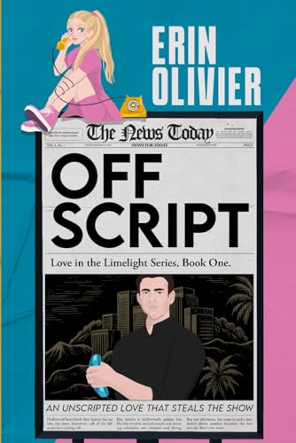 Off Script: An unscripted love story that steals the show by Erin Olivier | Goodreads