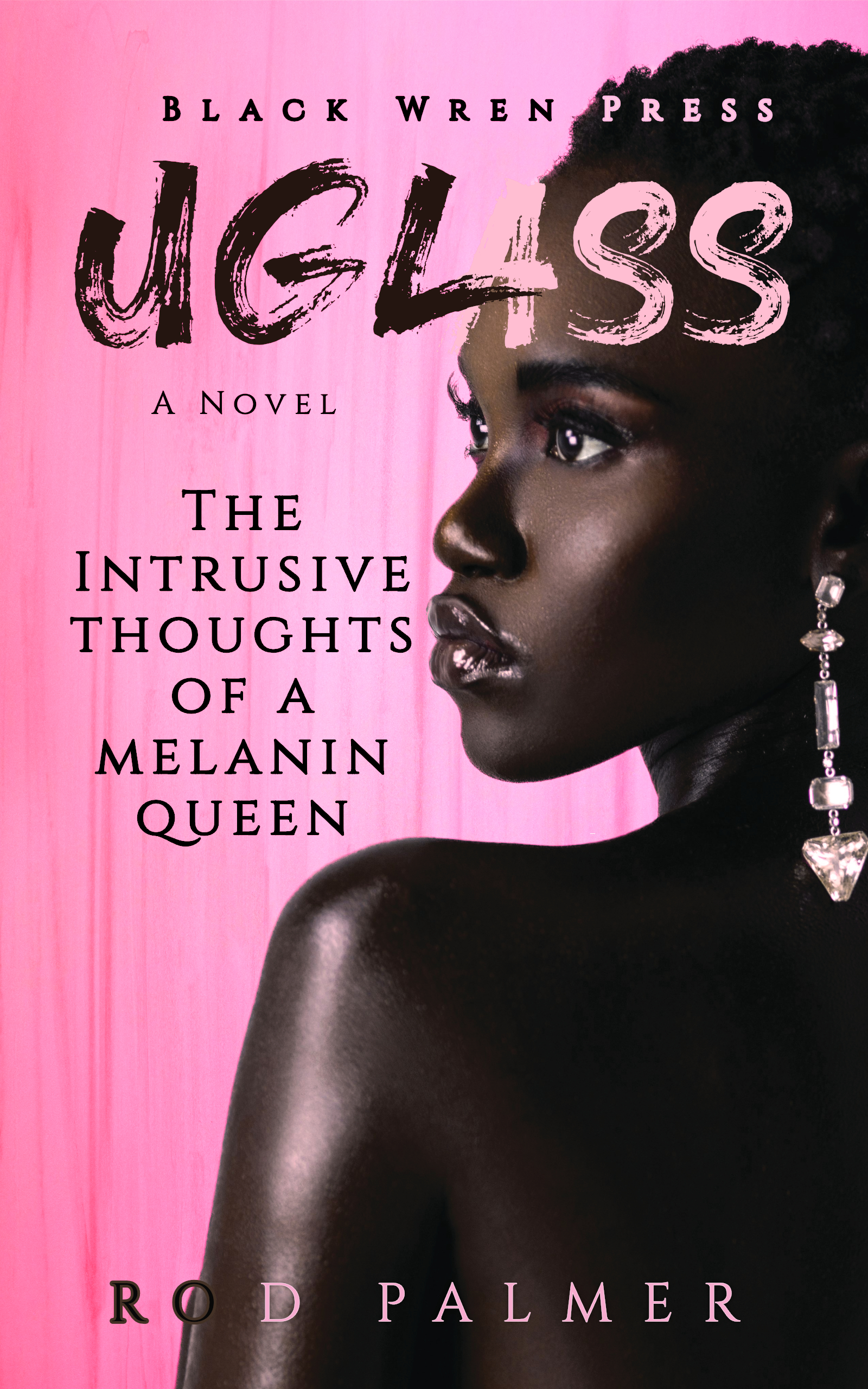 Uglass: The Intrusive Thoughts Of A Melanin Queen | Complete Series ...
