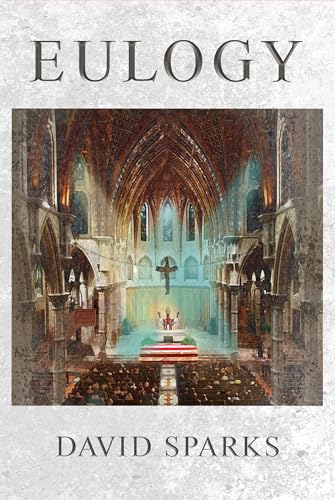 Eulogy by David Sparks | Goodreads