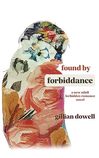 Found By Forbiddance by Gillian Dowell | Goodreads