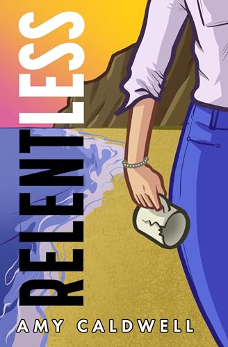 Relentless (Boundless #3) by Amy Caldwell | Goodreads